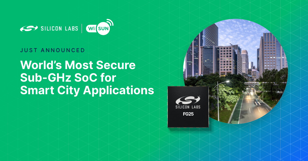 Silicon Labs Secure Sub-GHz SoC Ideal for Wi-SUN Smart City Applications - NuVision Electronics ...